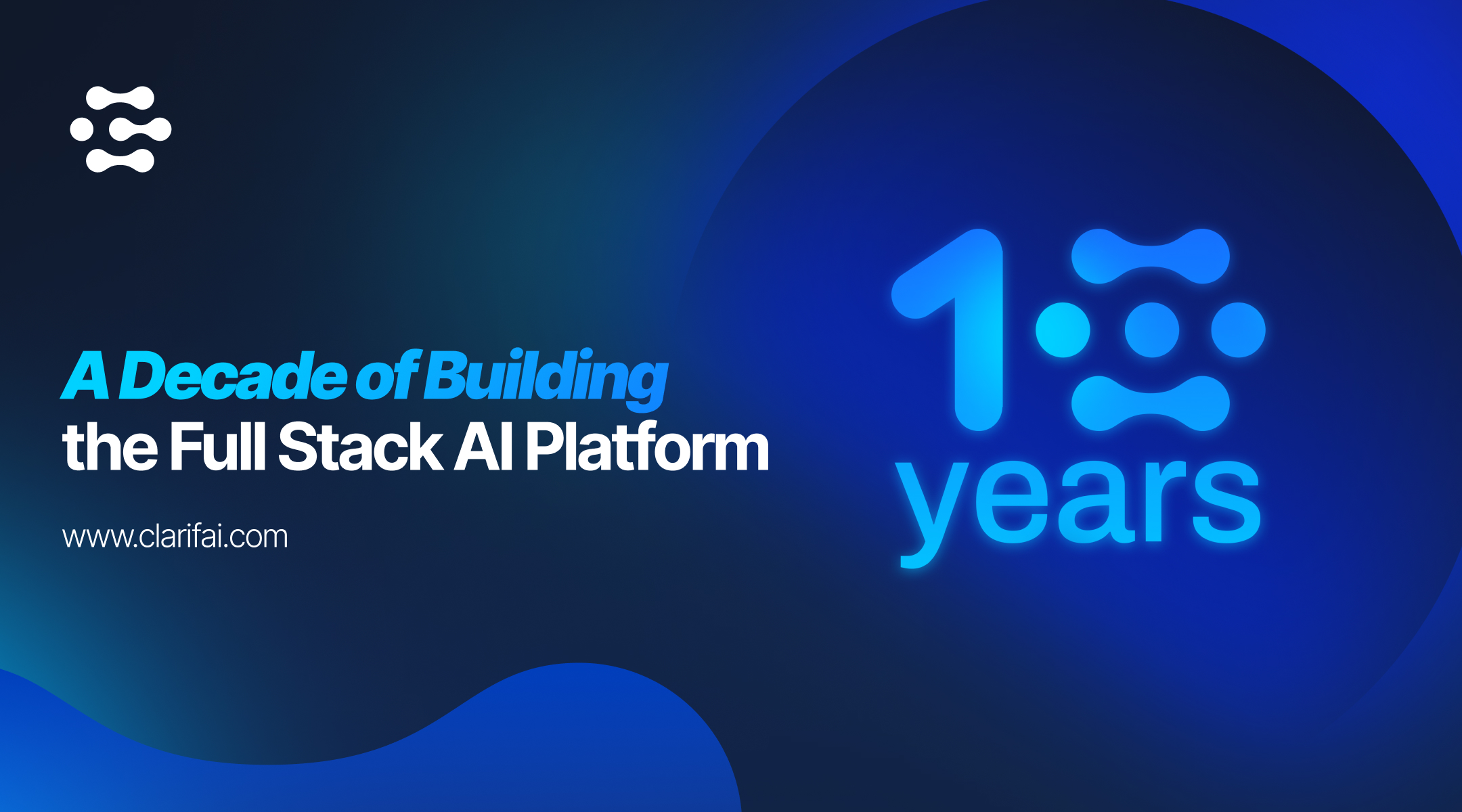 Press Release | Clarifai A Decade of Building the Full Stack AI Platform